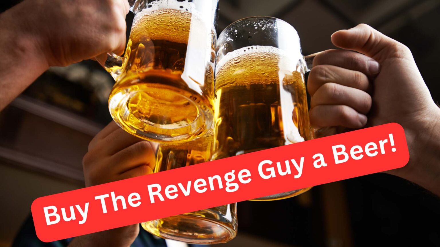 Buy The Revenge Guy a Beer | Prank Products by Revenge Guy